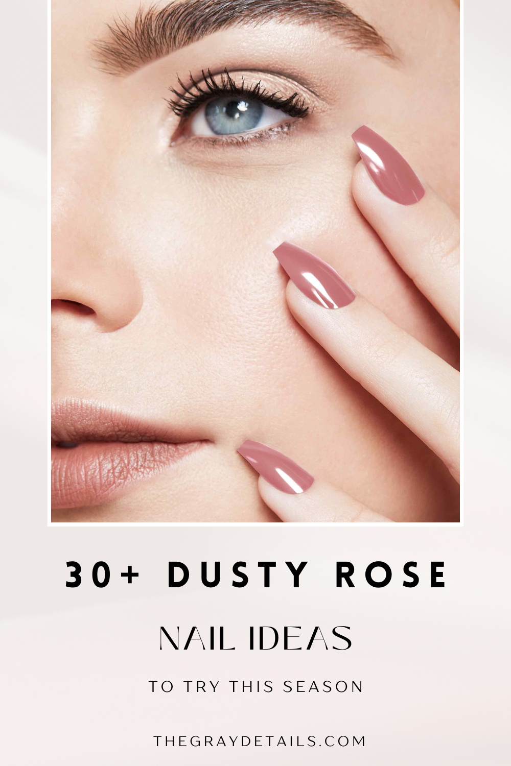 30+ Dusty Pink Rose Nails - the gray details