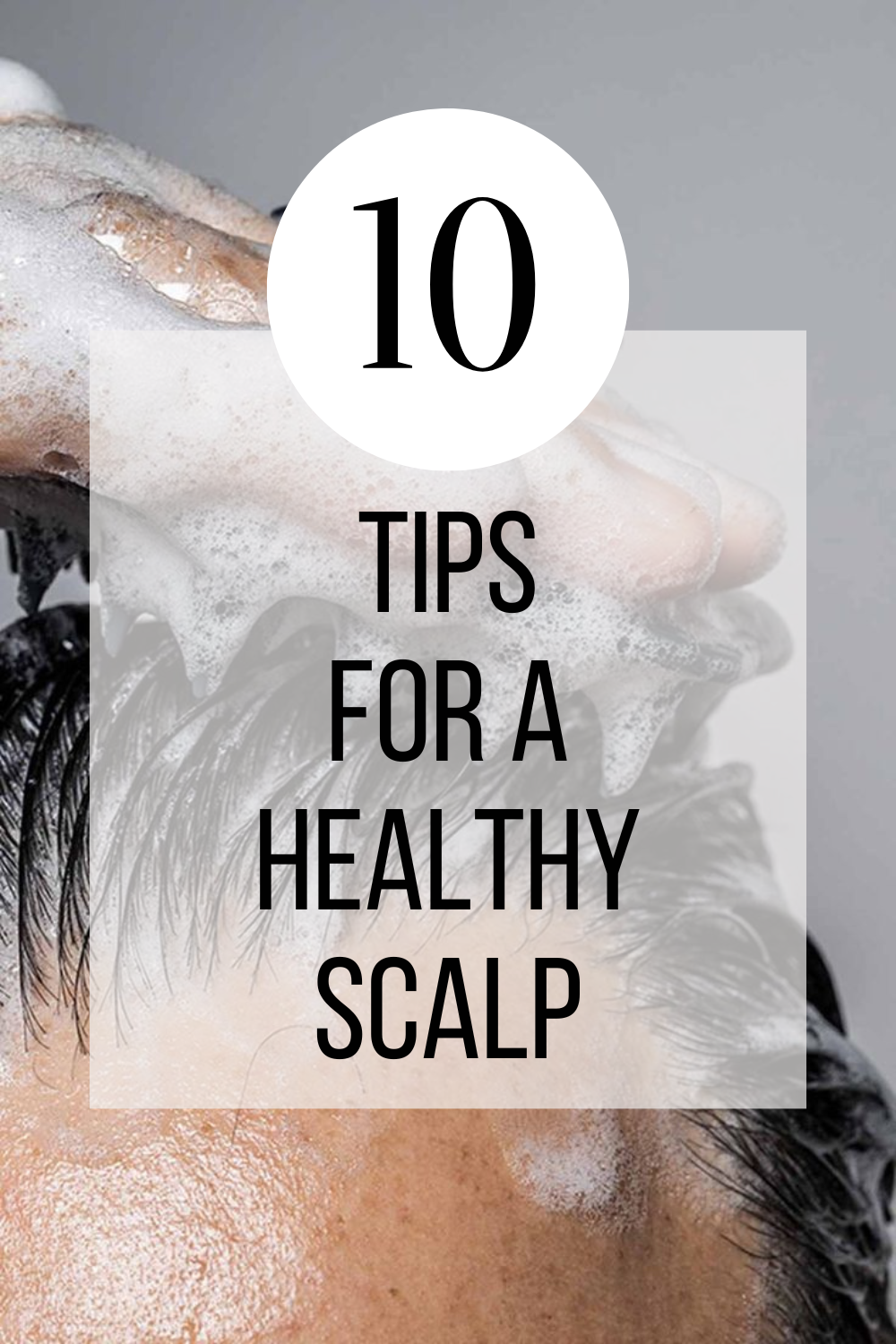 How to Get a Healthy Scalp - the gray details