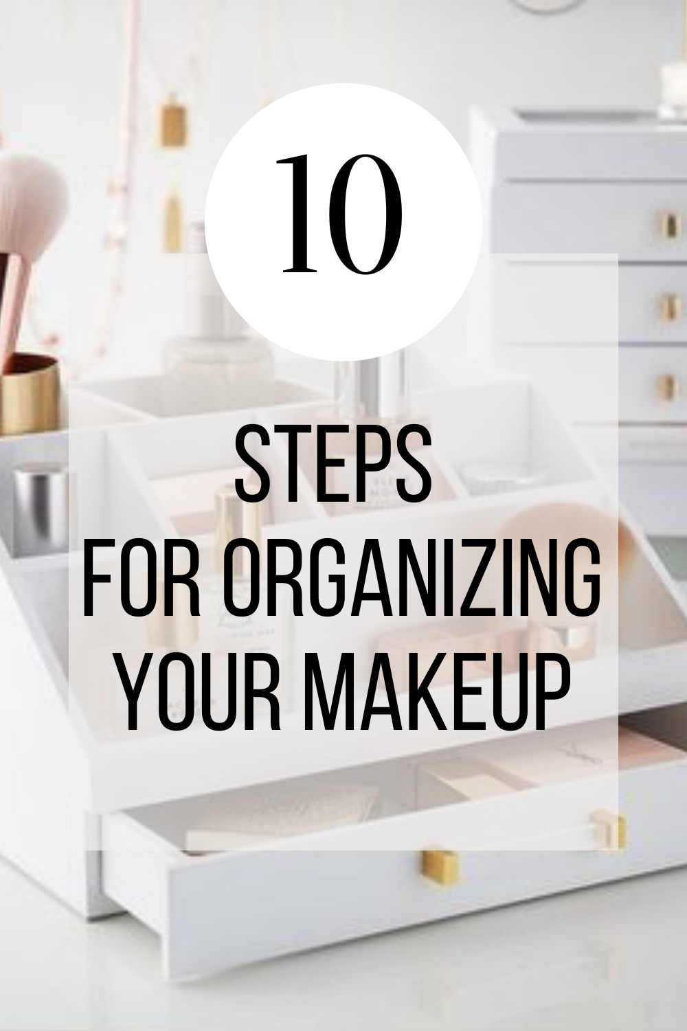 How To Organize Makeup - the gray details