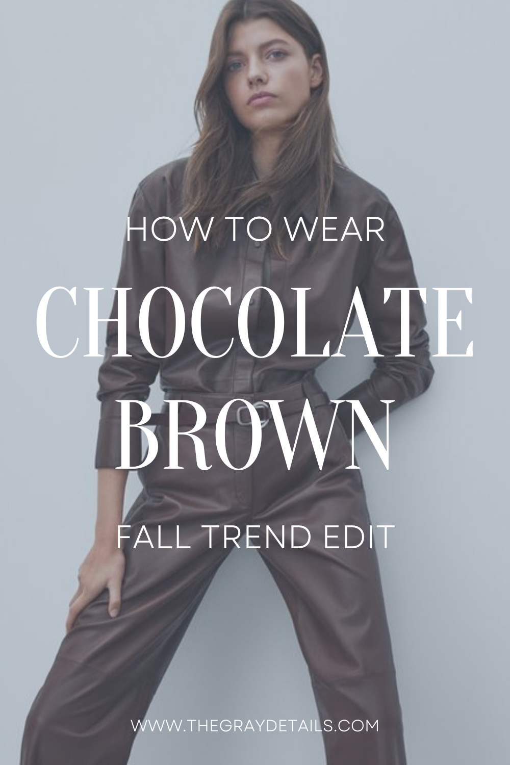 Chocolate Brown Outfits | Fall Trend Edit - the gray details