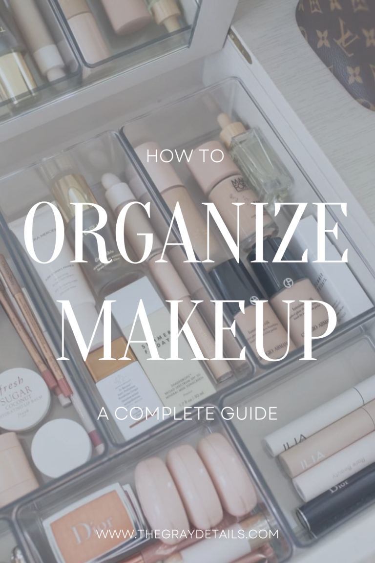 How To Organize Makeup - the gray details