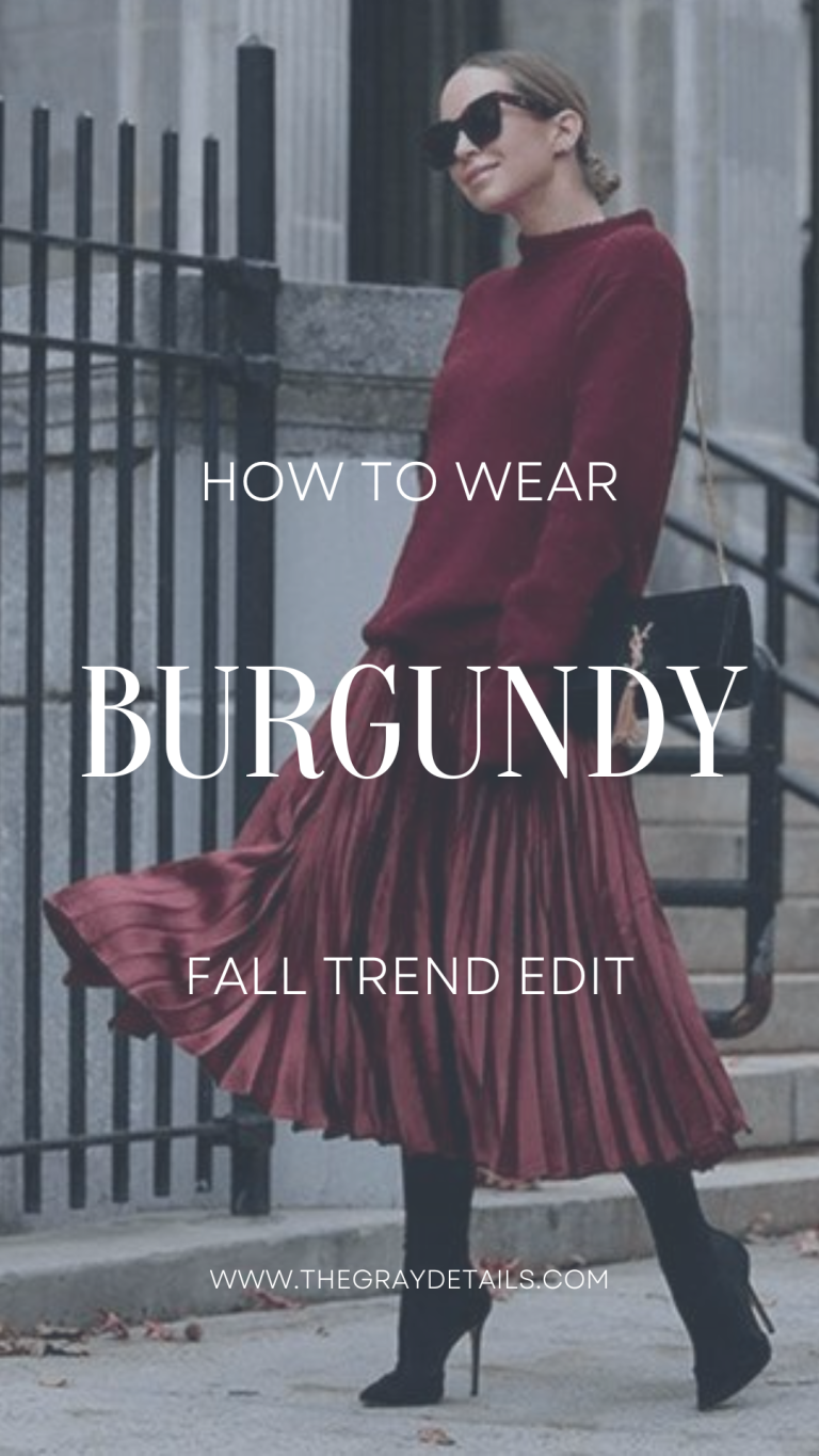 Burgundy Outfits | Fall Trend Edit - the gray details