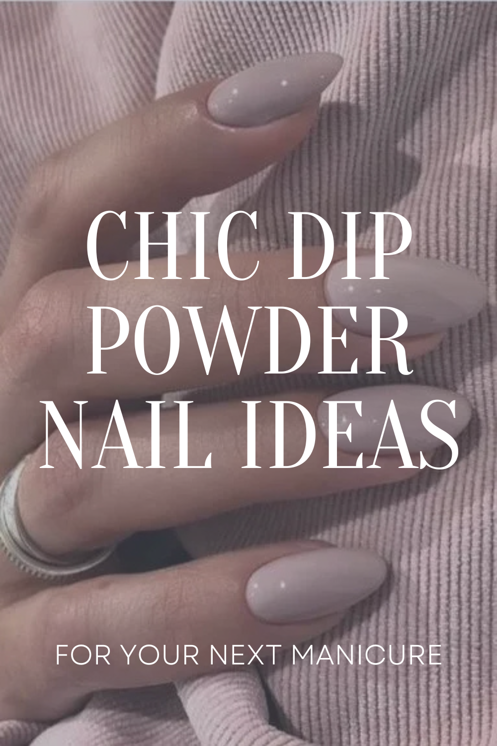 40+ Dip Powder Nail Ideas - the gray details