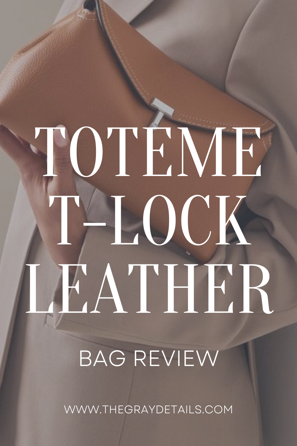 Toteme T-Lock Leather Bag Review - the gray details