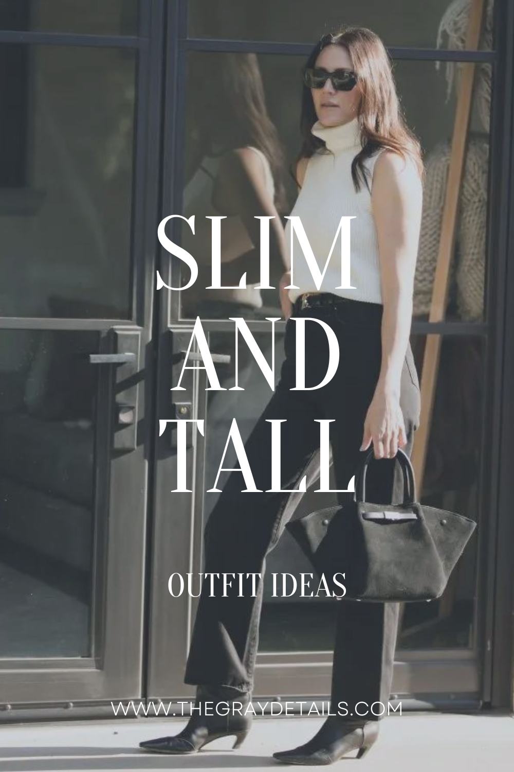 How To Dress To Look Slim And Tall - the gray details