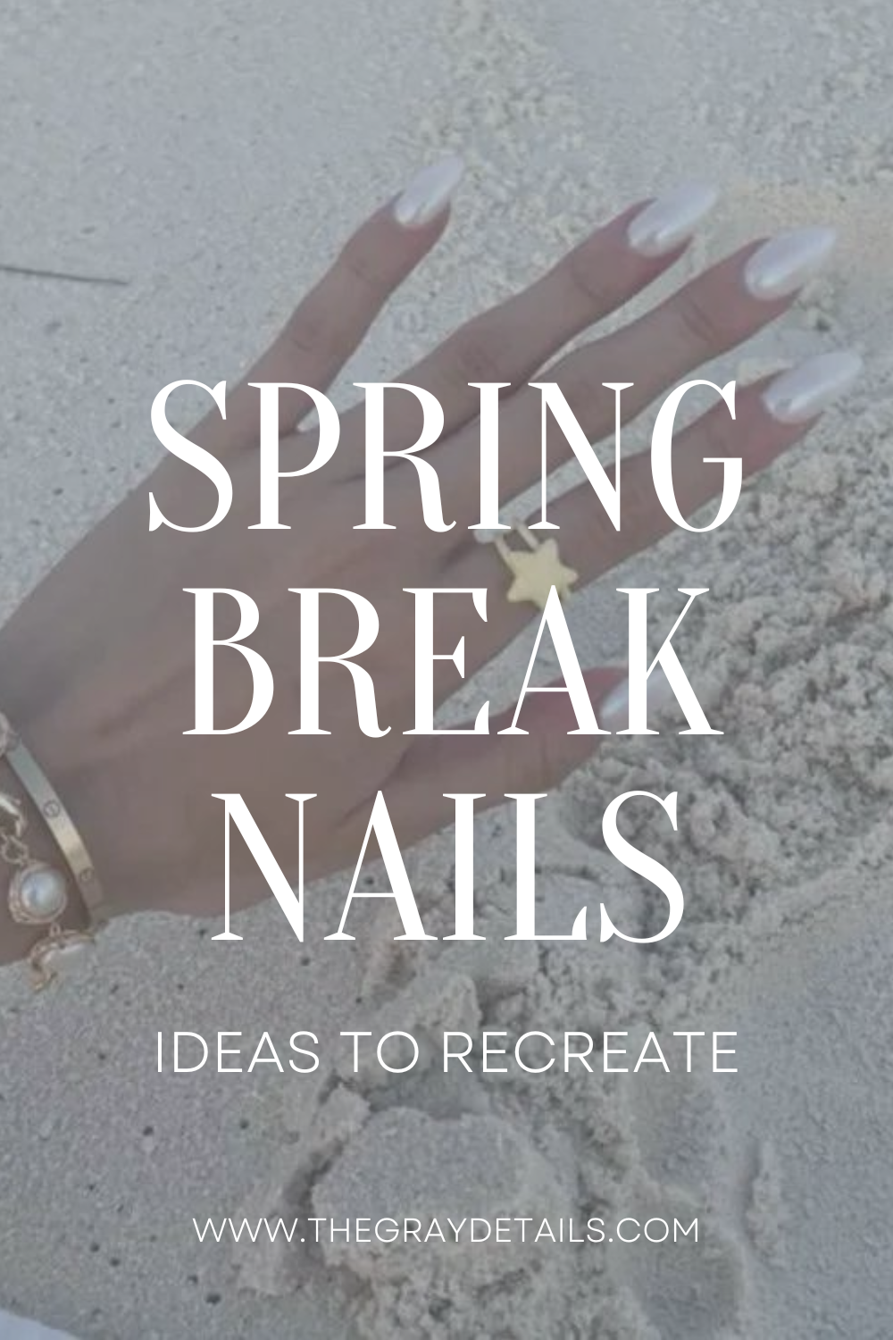 Spring Break Nails - the gray details | Lifestyle Blog