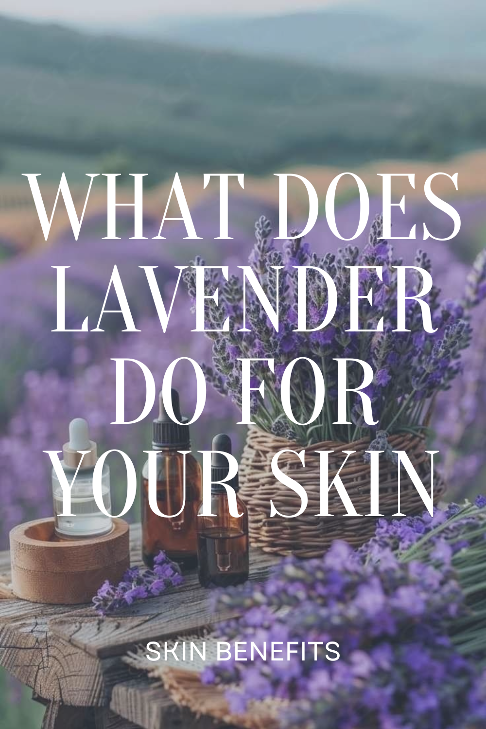 15 Lavender Benefits For Skin - the gray details