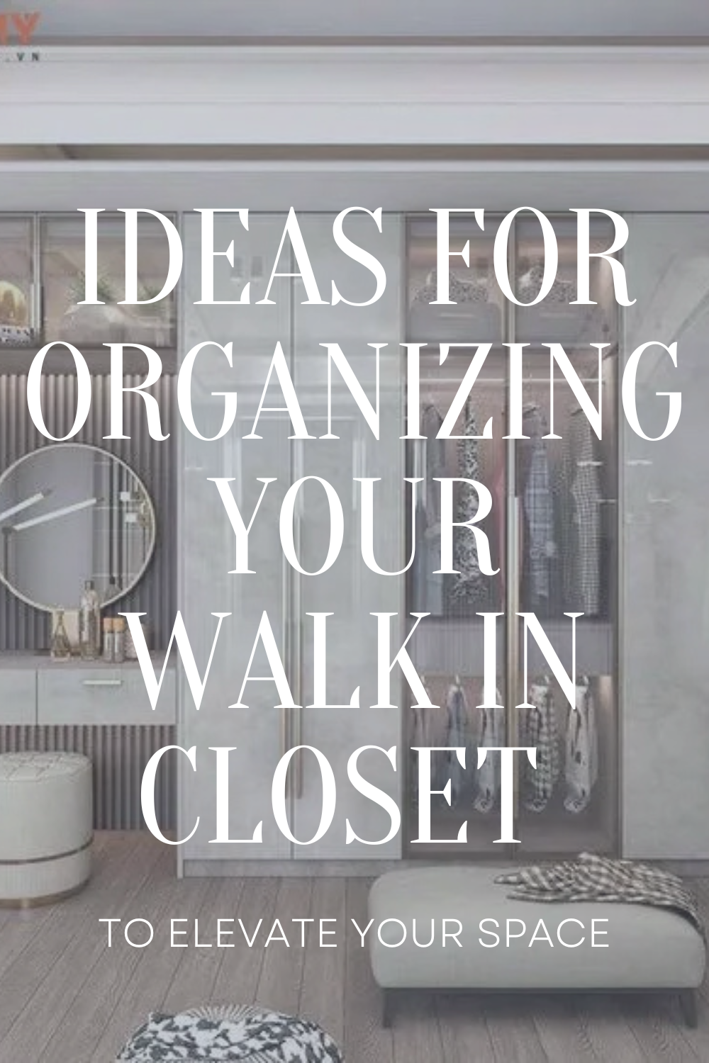 How to Organize Walk-in Wardrobe - the gray details