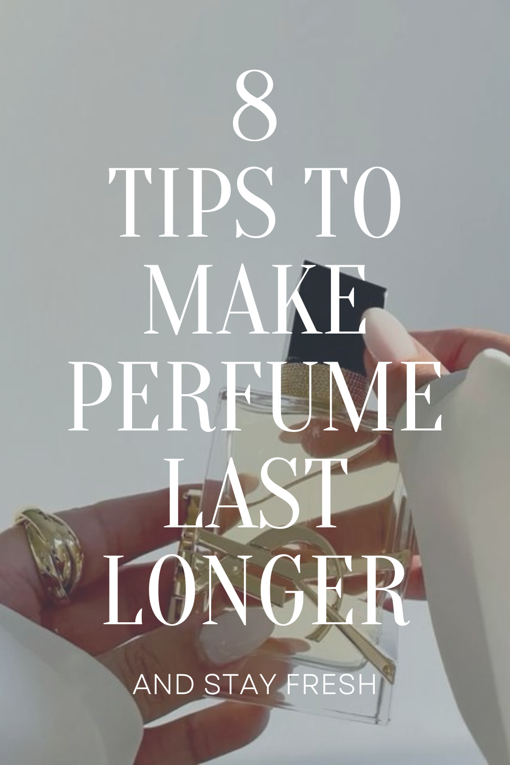 How to make perfume last longer - the gray details