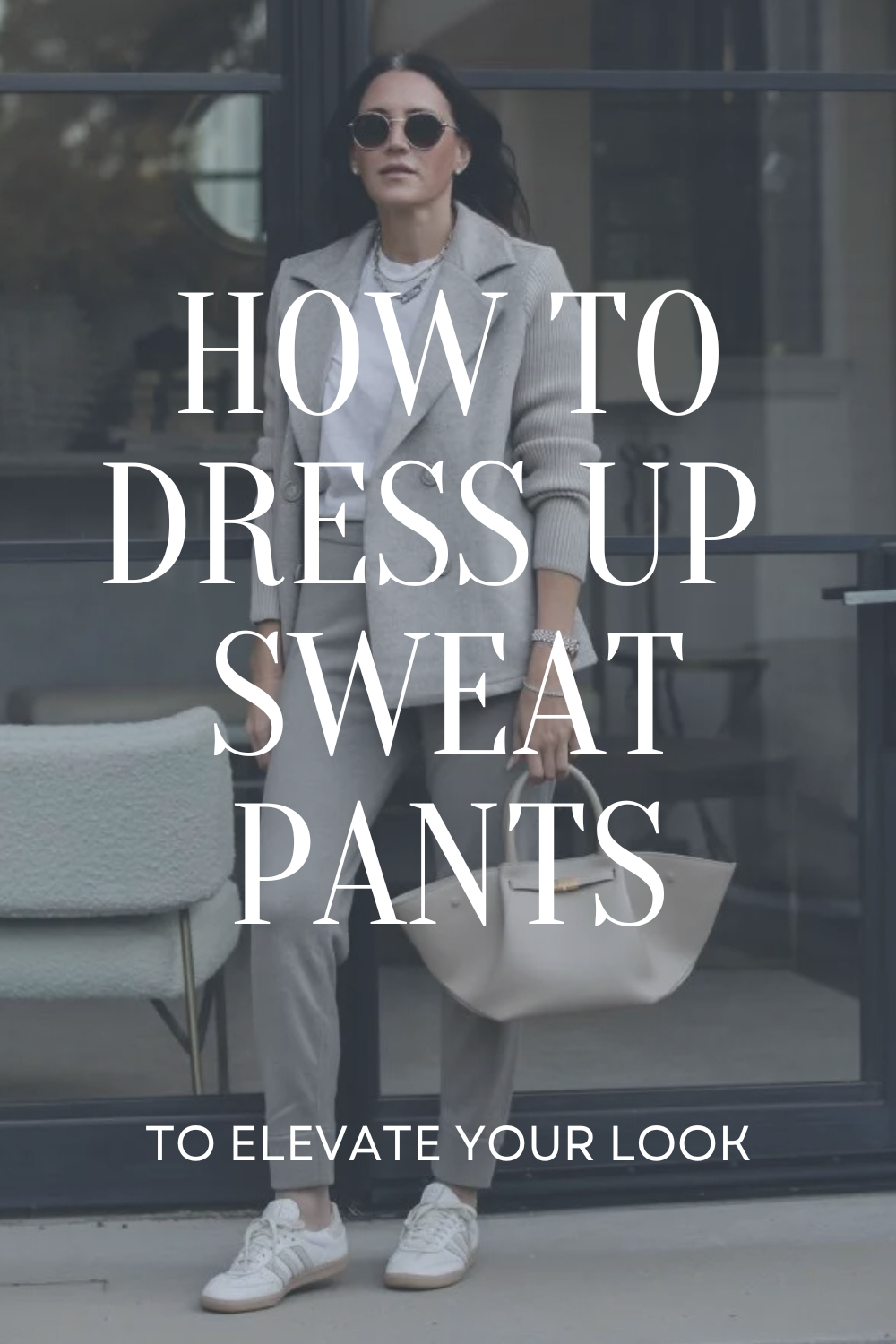 How to Dress Up Sweatpants & Look Chic when Styled Right
