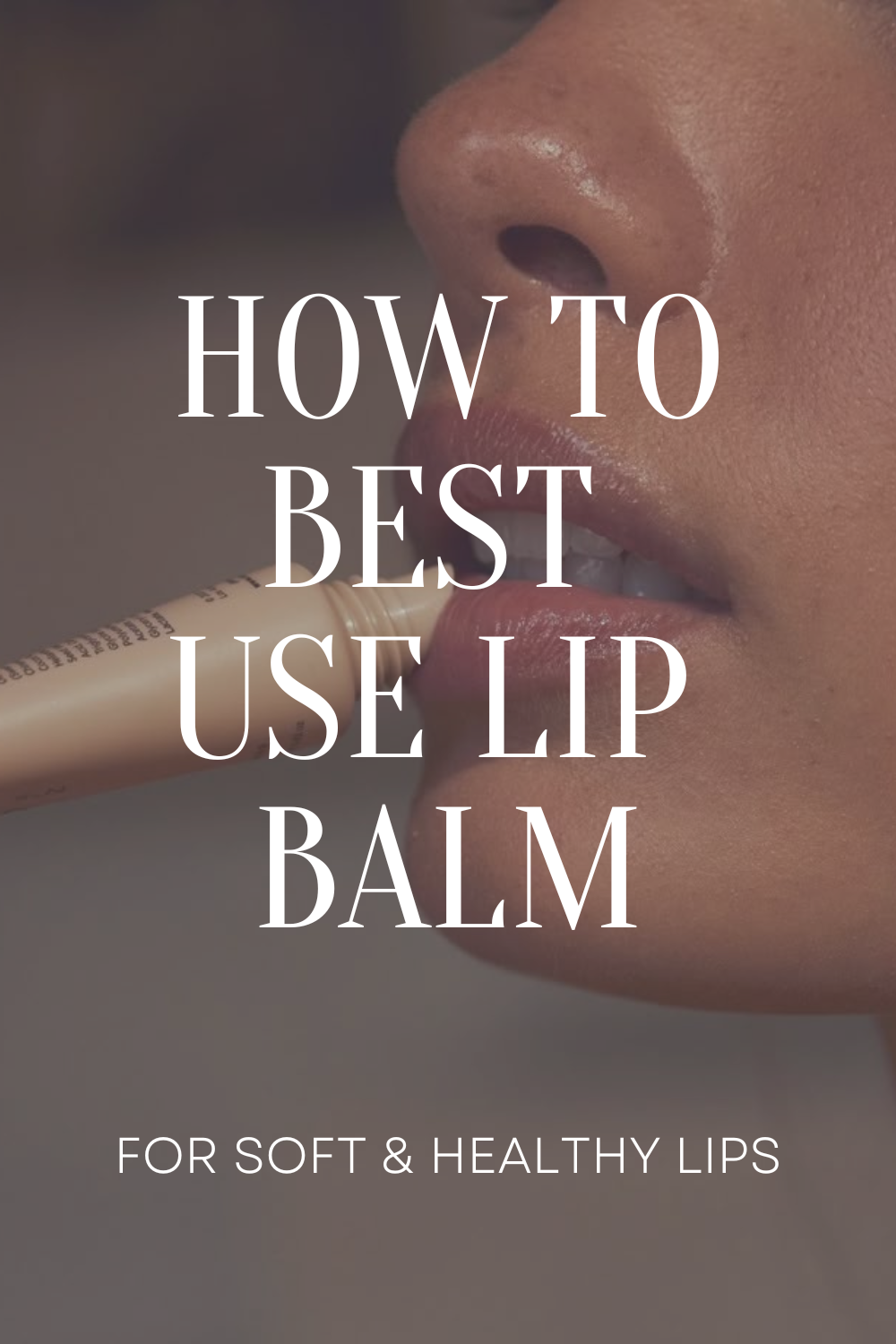 How to Use Lip Balm - the gray details