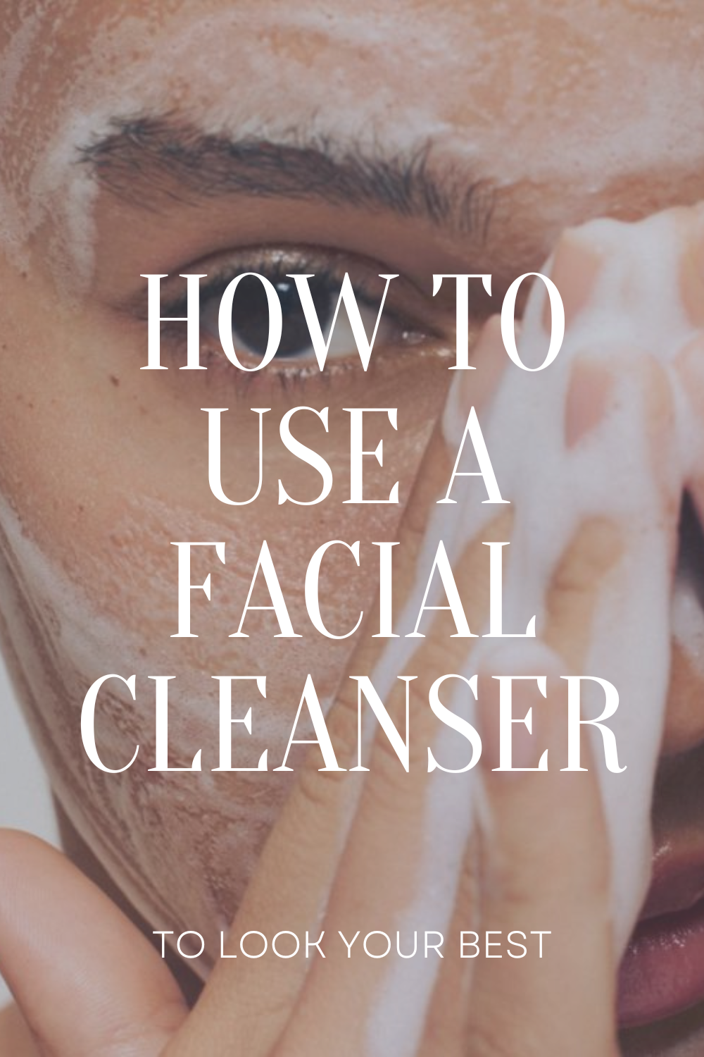 How to Use Face Cleanser - the gray details