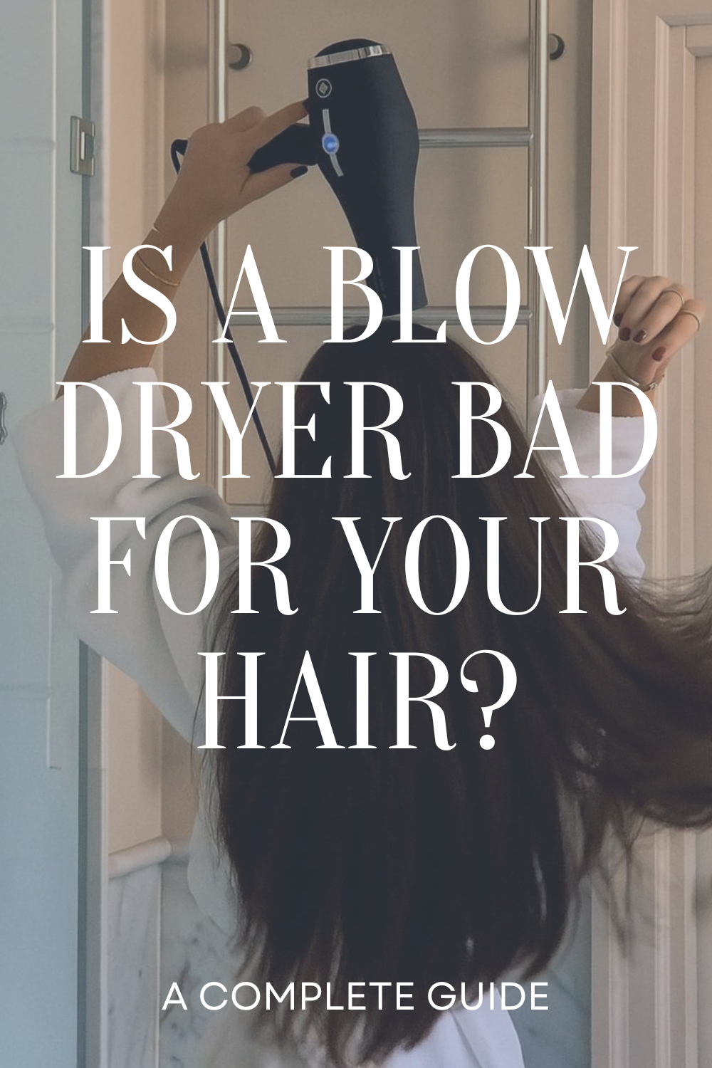 Is A Blow Dryer Bad For Your Hair - the gray details