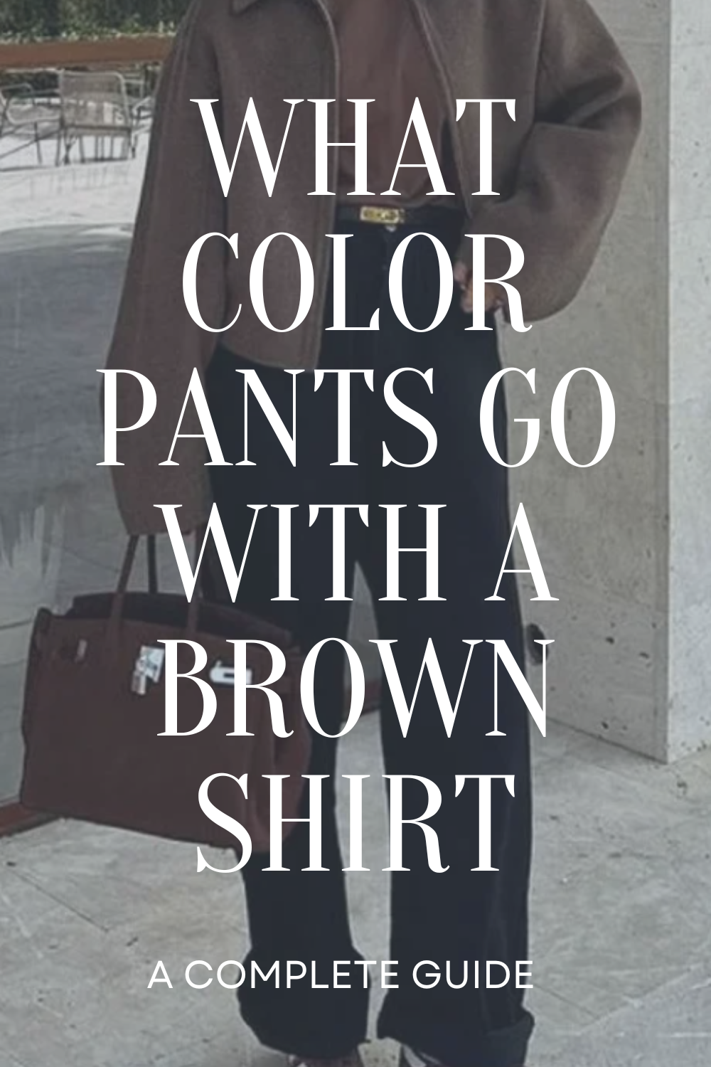 What Color Pants Go With A Brown Shirt - the gray details