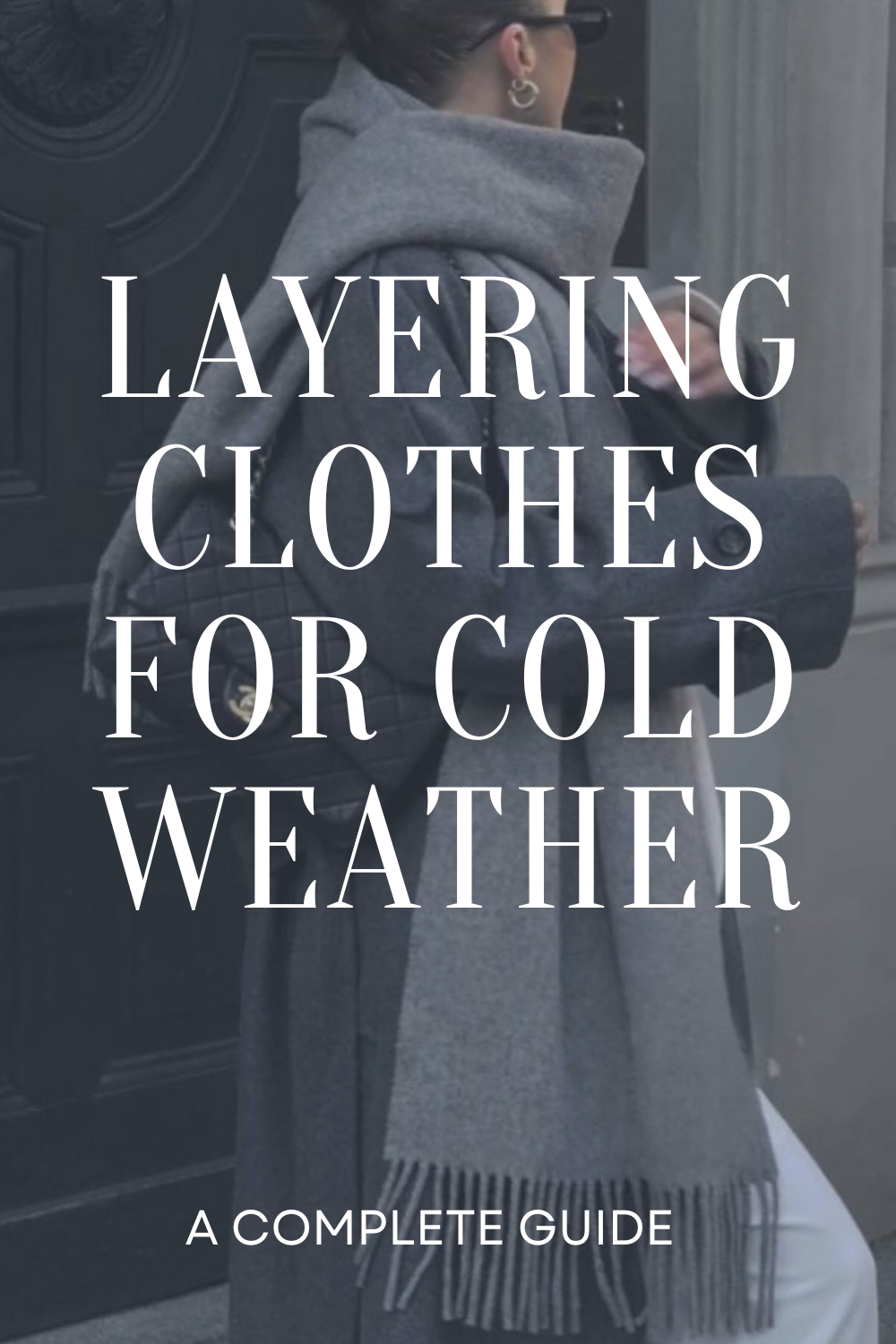 Layering Clothes For Cold Weather - the gray details