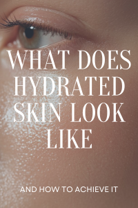 How to Hydrate Skin - the gray details